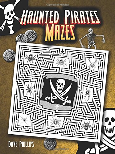 Haunted Pirates Mazes (Dover Children's Activity Books): Phillips, Dave ...