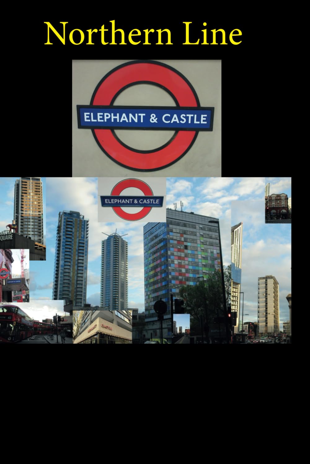 London Underground Stations Notebook, Northern Line: Elephant & Castle ...