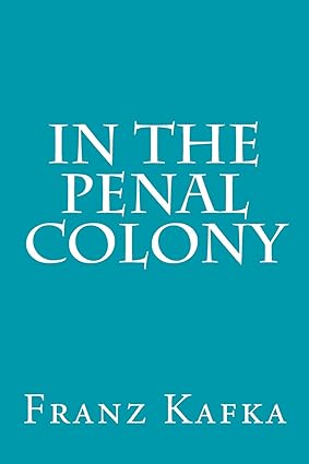 In the Penal Colony: Kafka, Franz: 9781500940706: Amazon.com: Books