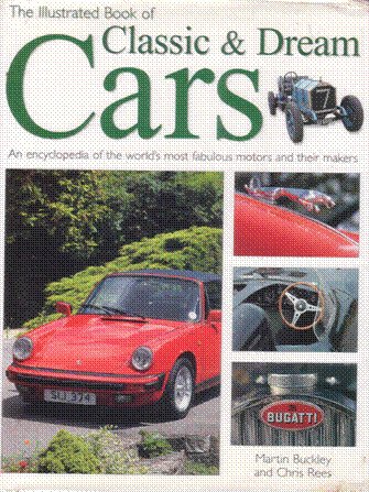 The Illustrated Book of Classic & Dream Cars (An Encyclopedia of the ...