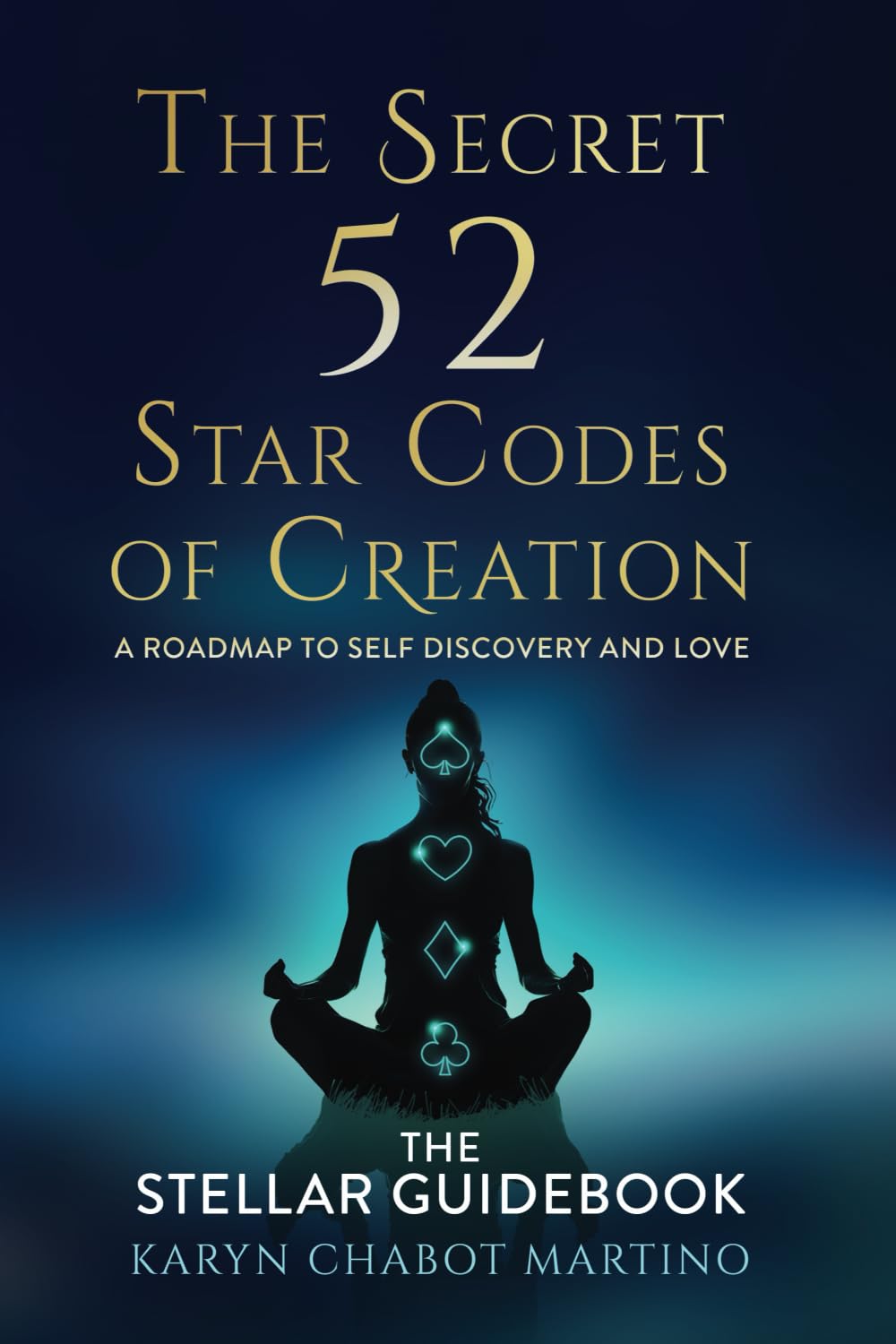 The Secret 52 Star Codes of Creation: The Stellar Guidebook (52 Star ...