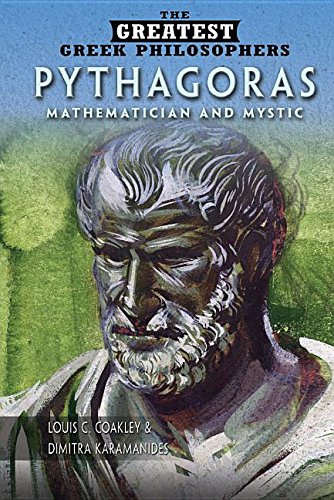 Pythagoras: Mathematician and Mystic (The Greatest Greek Philosophers ...