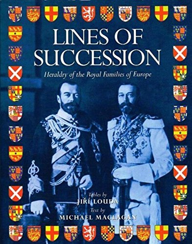Lines of Succession: Heraldry of the Royal Families of Europe: Louda ...