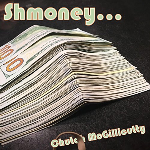 Écouter Shmoney par Chutch McGillicutty sur Amazon Music Unlimited