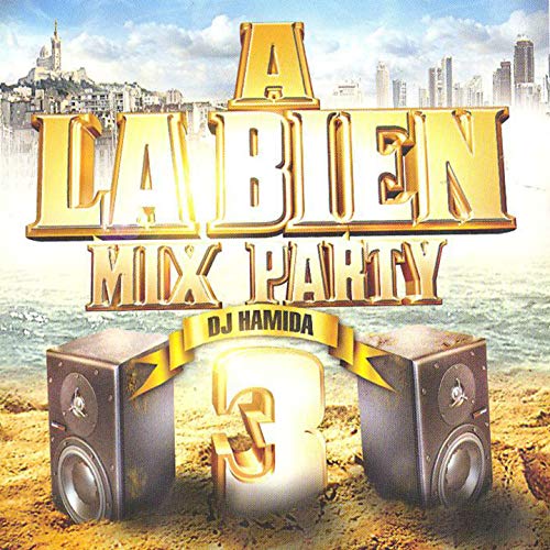 Play A La Bien Mix Party, Vol. 3 (29 Hits) by DJ Hamida on Amazon Music