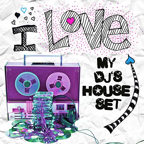 Play I Love My DJ's House Set Volume 1 by VARIOUS ARTISTS on Amazon Music