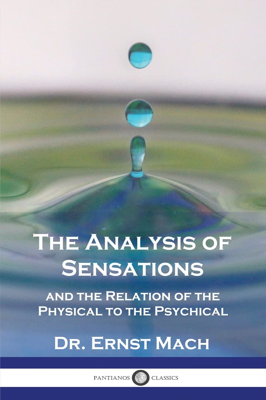 The Analysis of Sensations, and the Relation of the Physical to the ...