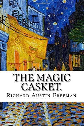 The Magic Casket.: Freeman, Richard Austin: 9781977913999: Amazon.com ...