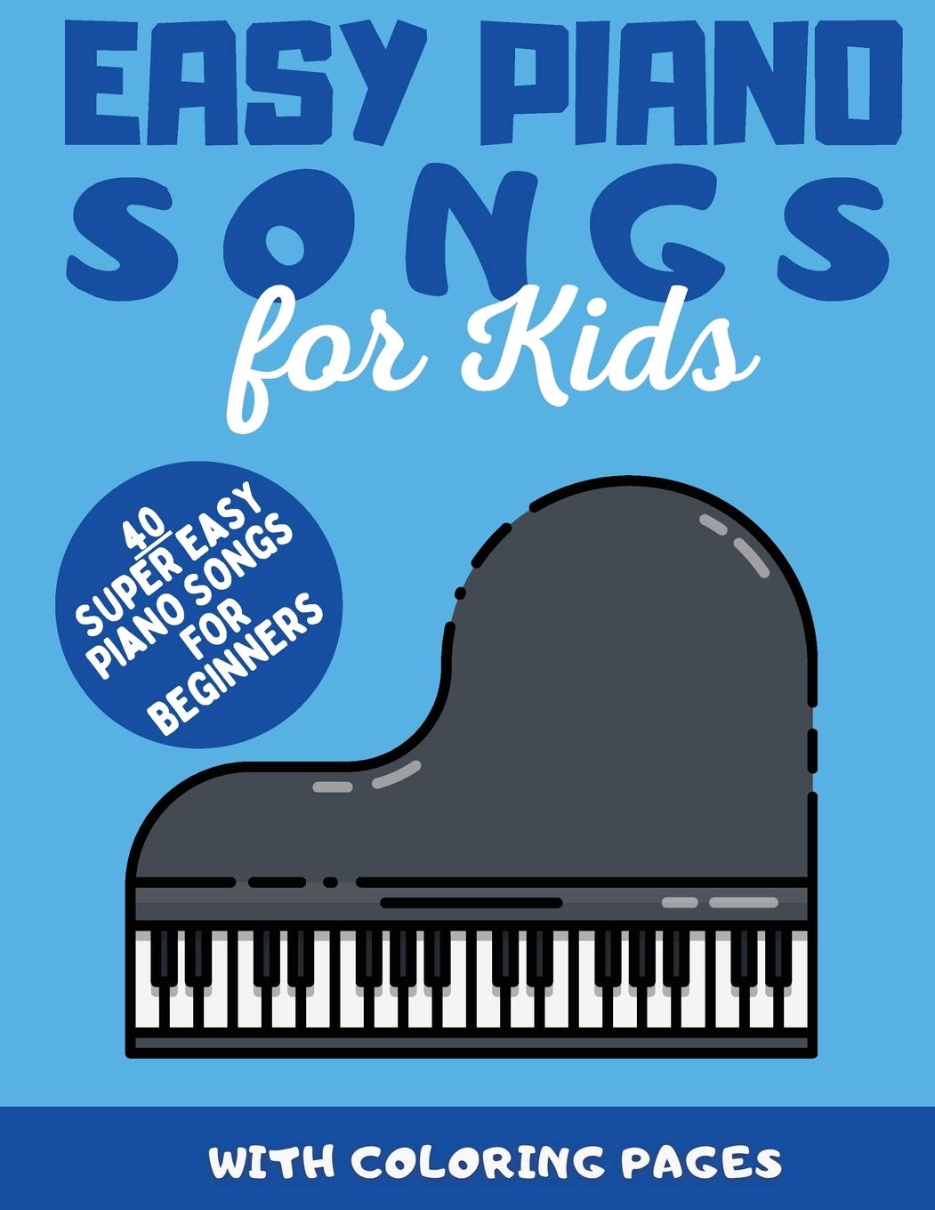Buy Easy Piano Songs for Kids: 40 Super Easy Piano Songs For Beginners ...