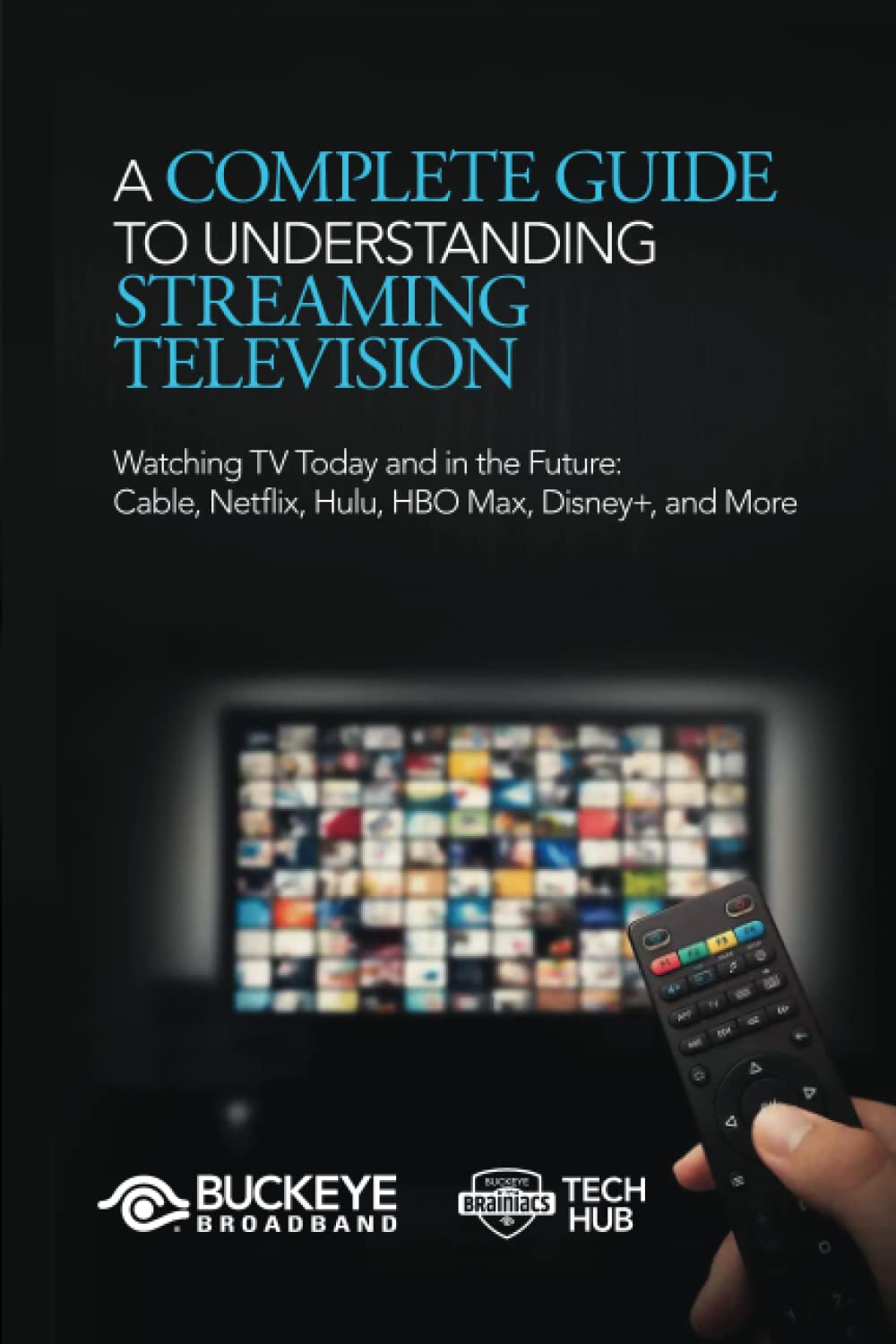 A Complete Guide to Understanding Streaming Television: Watching TV ...