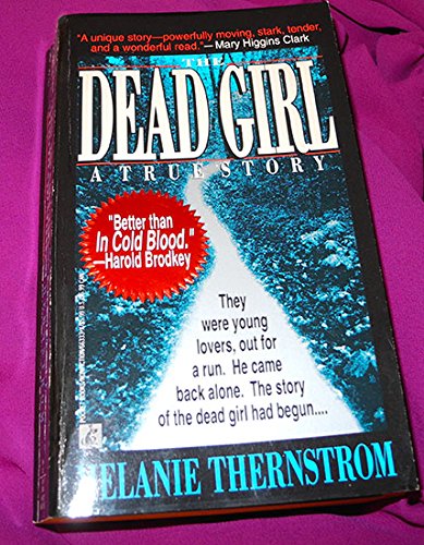 Dead (The) Girl, A True Story: Thernstrom, Melanie, By Photographs ...
