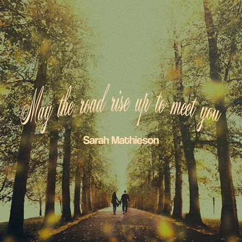 Play May the road rise up to meet you by Sarah Mathieson on Amazon Music