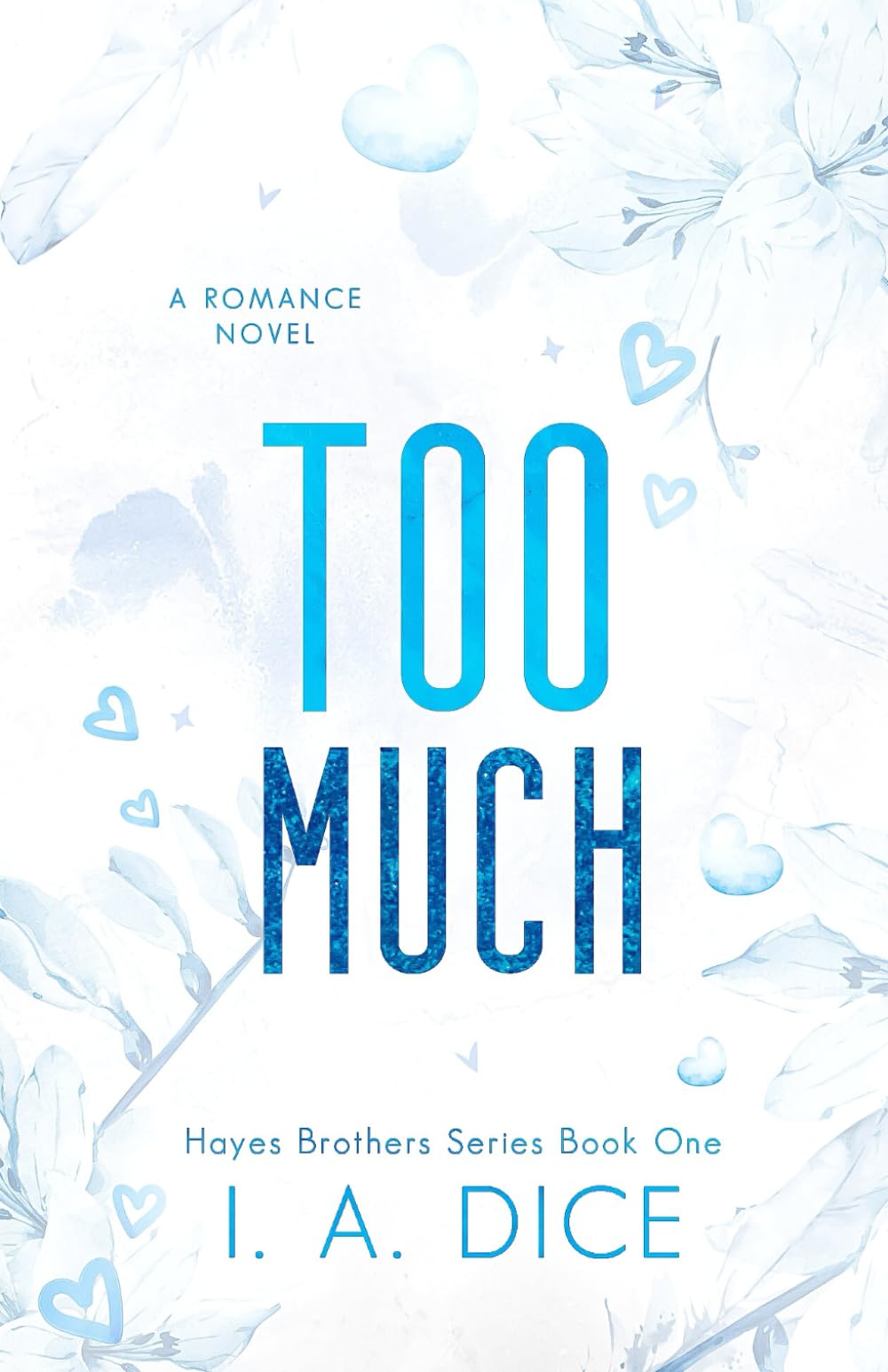Amazon.com: Too Much: Hayes Brothers Book 1: 9798819275672: Dice, I. A ...