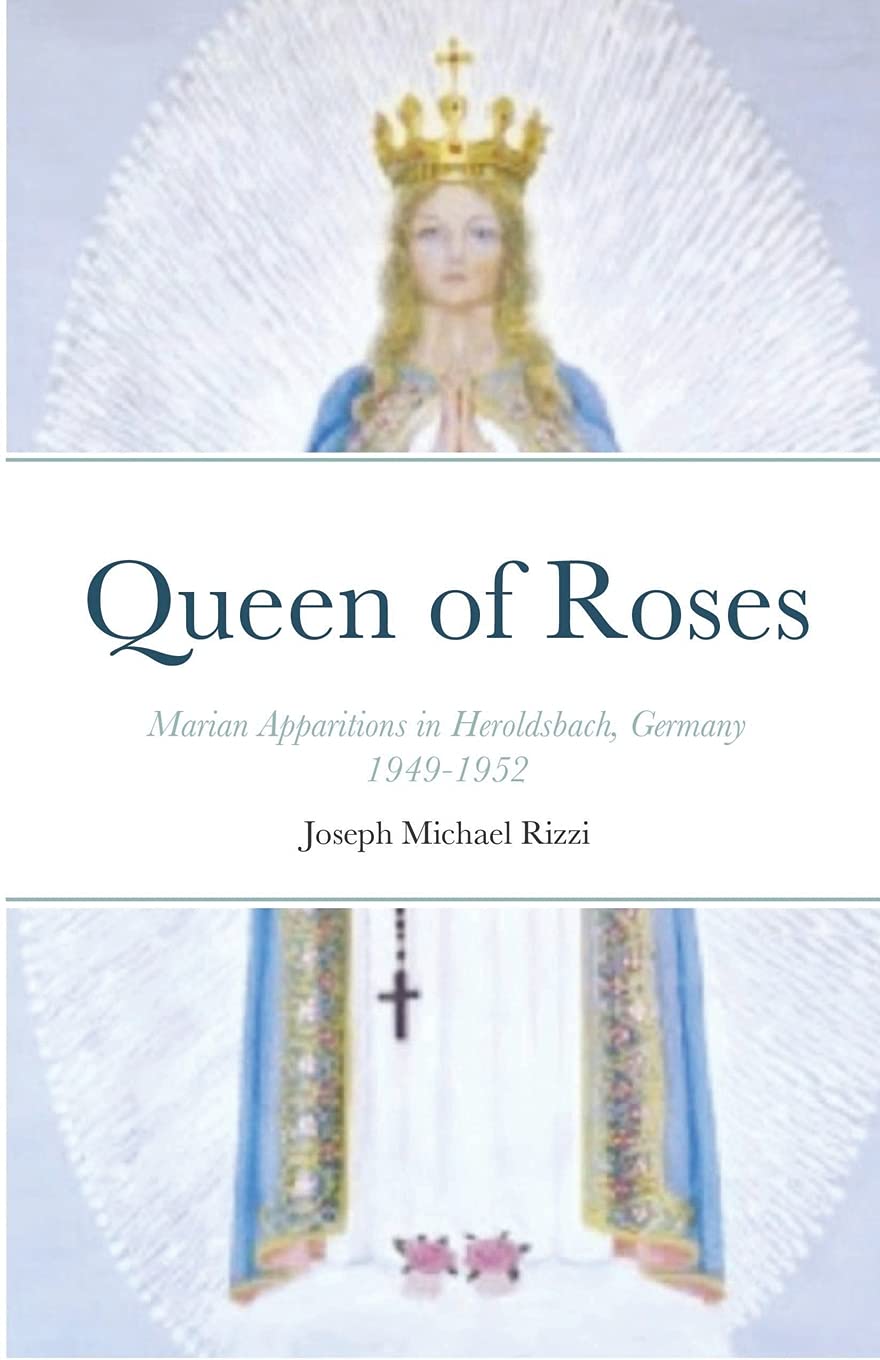 Queen of Roses: Marian Apparitions in Heroldsbach, Germany: Rizzi ...