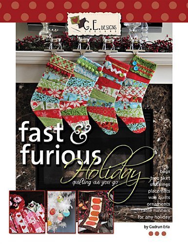 Fast & Furious Holiday: Quilting As You Go: Bags, Tree Skirt, Stockings ...