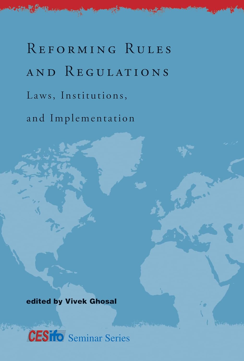 Reforming Rules and Regulations: Laws, Institutions, and Implementation ...
