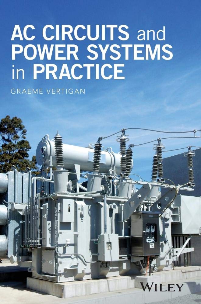 AC Circuits and Power Systems in Practice: Vertigan, Graeme ...
