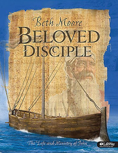 Beth Moore - By Beth Moore Beloved Disciple: The Life & Ministry of ...
