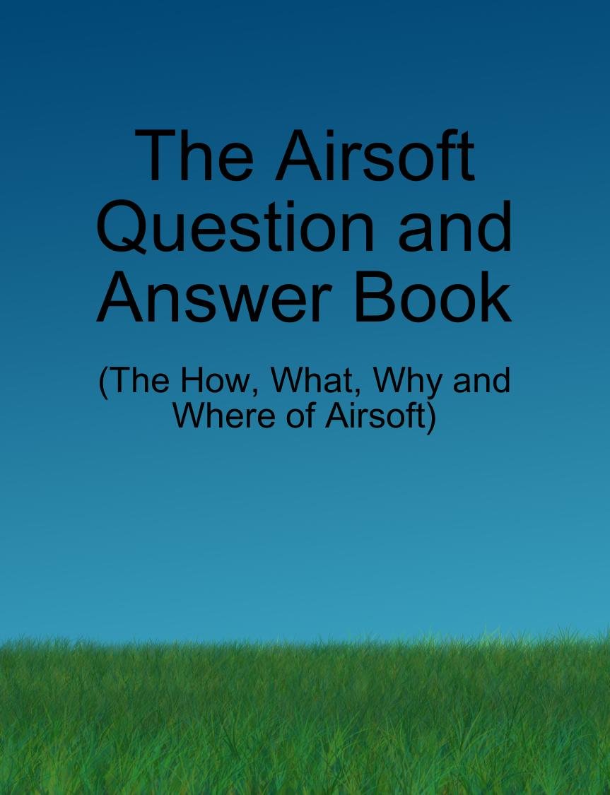 Amazon.com: The Airsoft Question and Answer Book eBook : Love, Paul ...