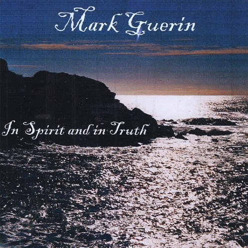 Amazon.com: In Spirit and in Truth : Mark Guerin: Digital Music