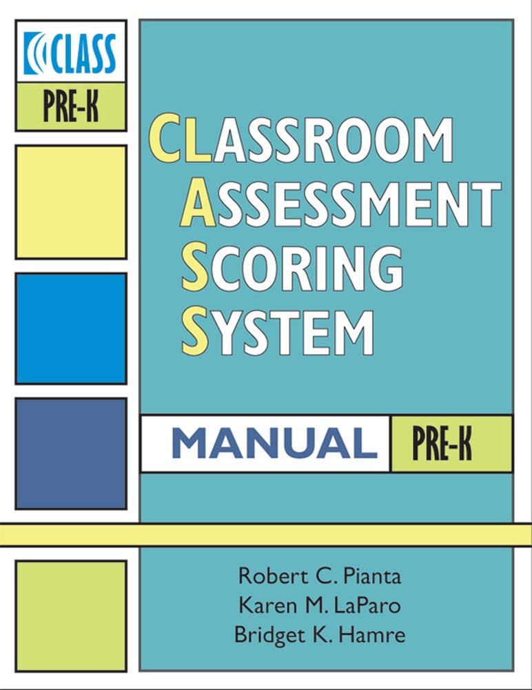 Classroom Assessment Scoring System (Class) Manual, Pre-K (Vital ...