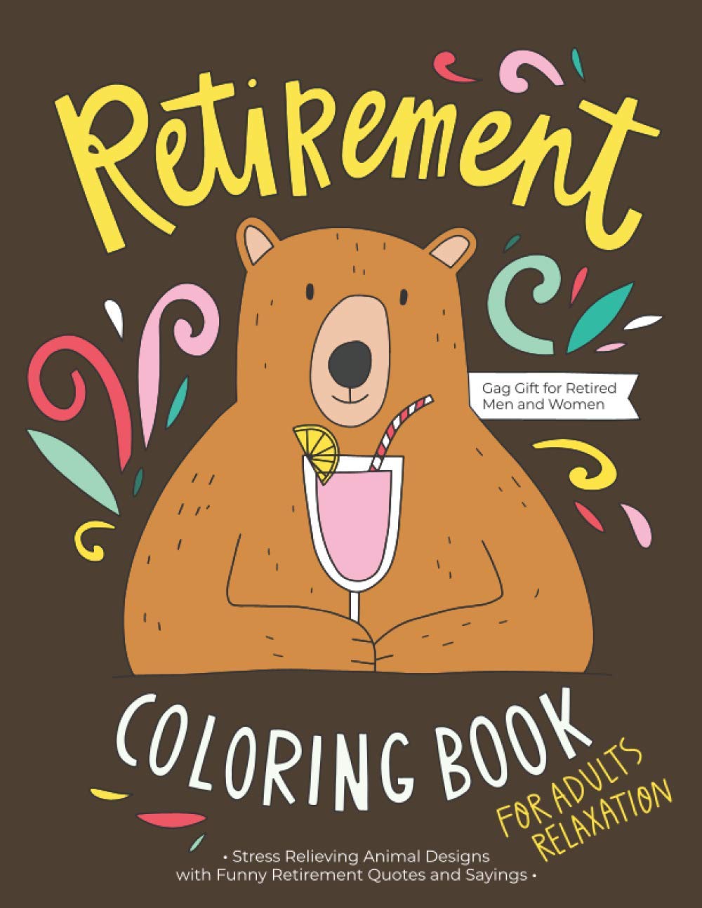 Retirement Coloring Book: A Hilarious Fun Coloring Gag Gift Book for ...