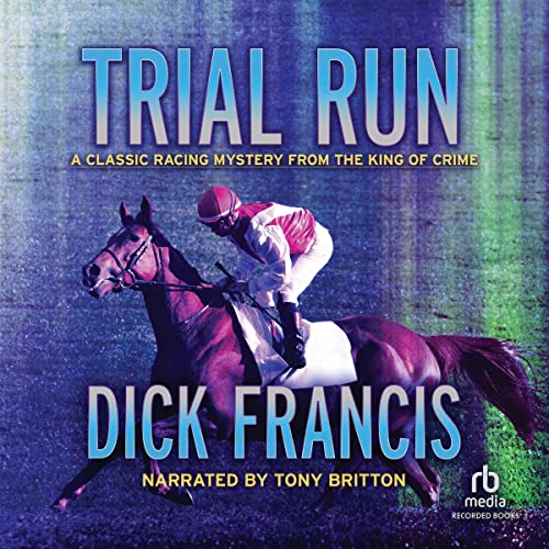 Amazon.com: Trial Run (Audible Audio Edition): Dick Francis, Tony ...
