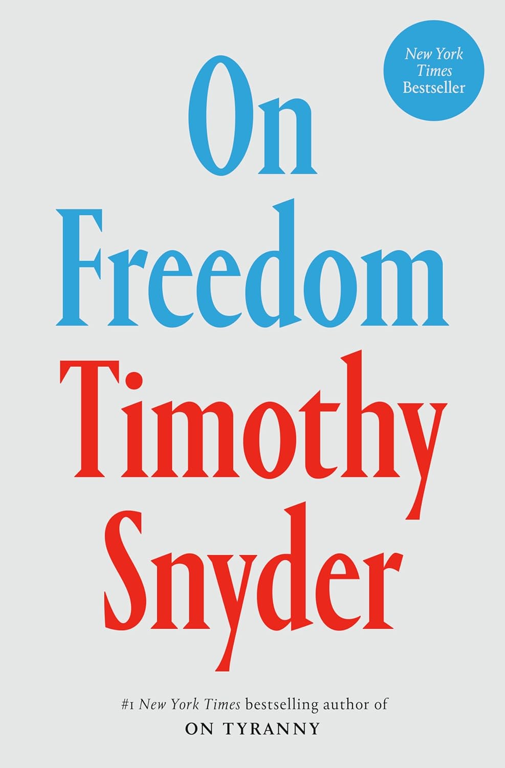 On Freedom - Kindle edition by Snyder, Timothy. Politics & Social ...