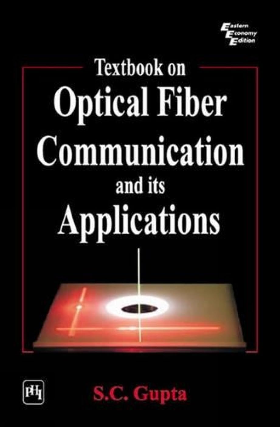 Textbook on Optical Fiber Communication and Its Applications: unknown ...