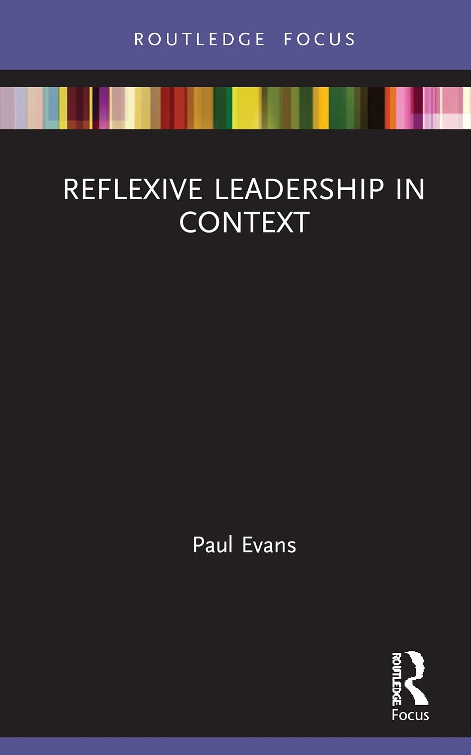 Reflexive Leadership in Context (Management Practice Essentials): Evans ...