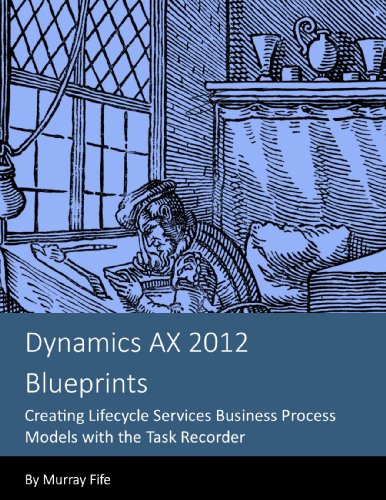 Dynamics AX 2012 Blueprints: Creating Lifecycle Services Business ...