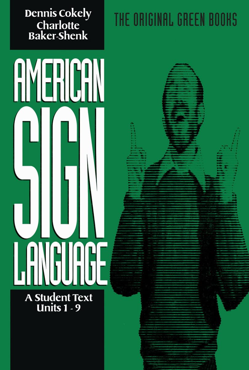 American Sign Language: A Student Text, Units 1-9 : Cokely, Dennis ...