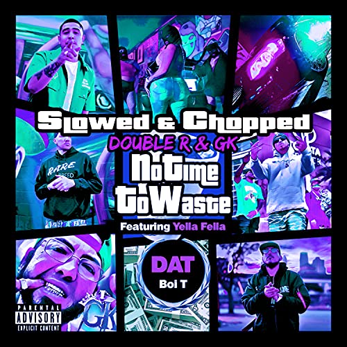 No Time to Waste (feat. Yella Fella & Dat Boi T) (Slowed & Chopped) de ...