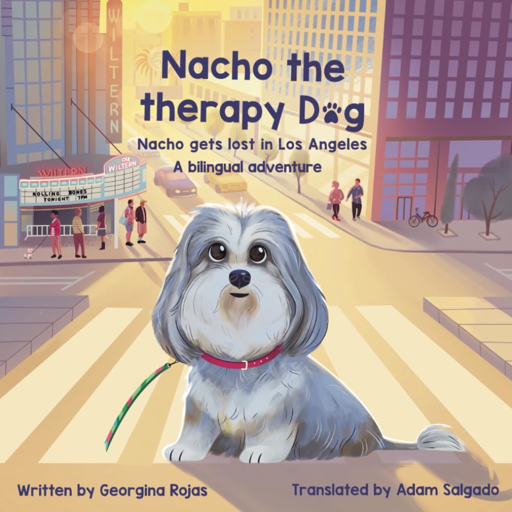 Nacho the therapy Dog: Nacho gets lost in Los Angeles a bilingual ...