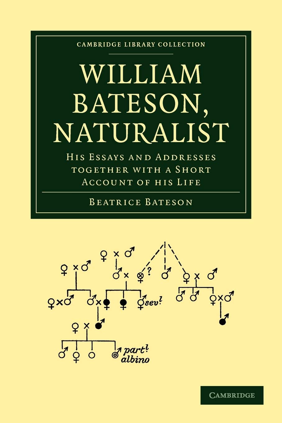 William Bateson, Naturalist: His Essays and Addresses Together with a ...