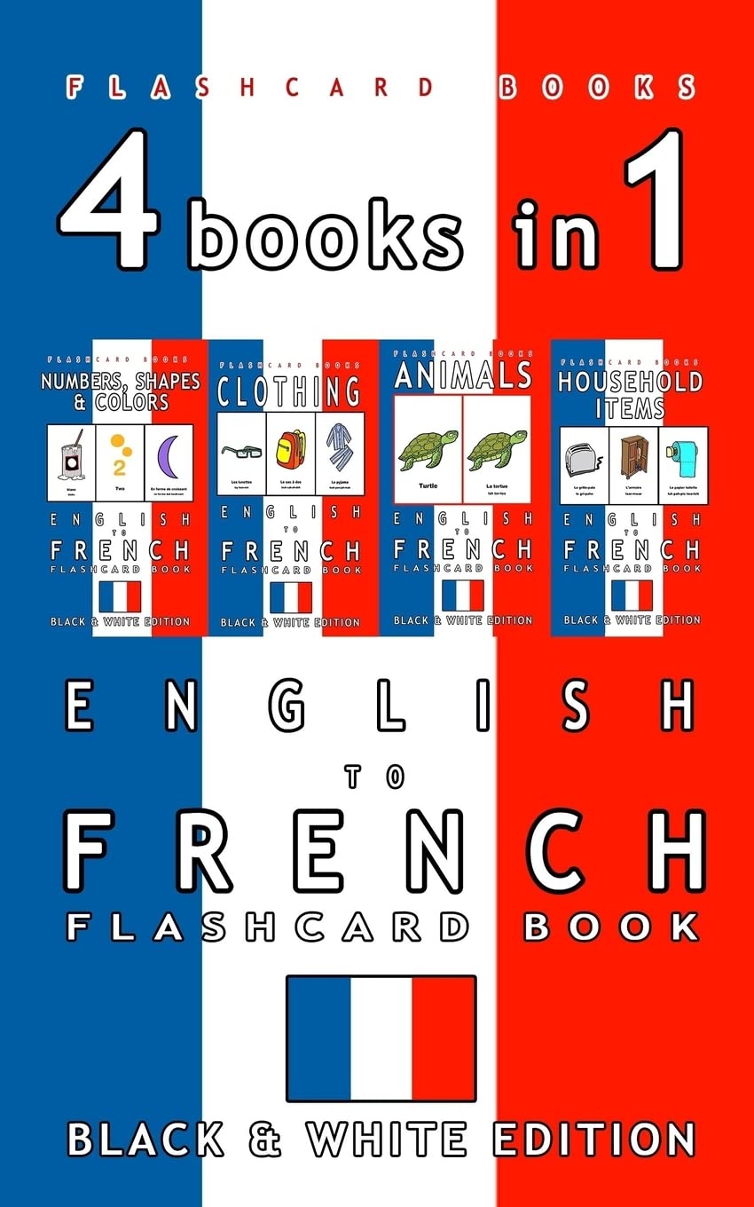 4 books in 1 - English to French Kids Flash Card Book: Black and White ...