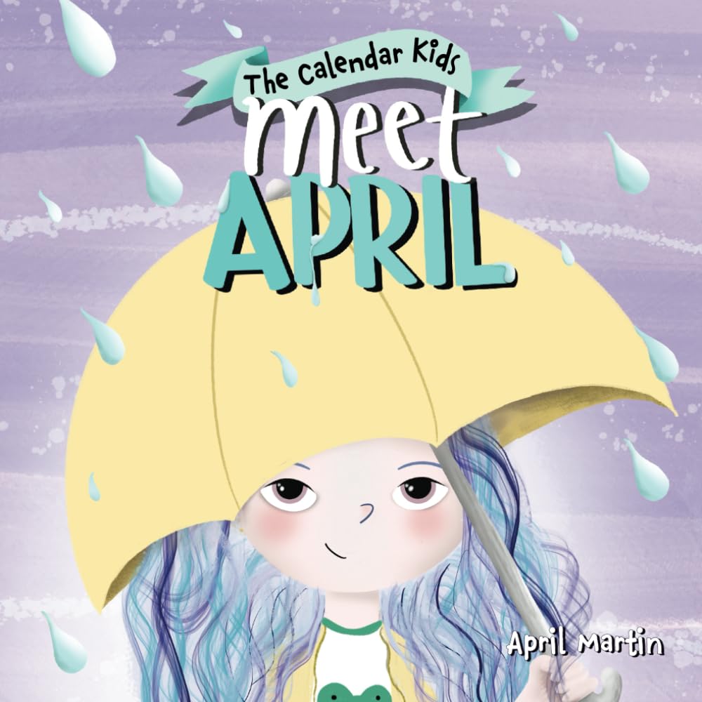 Meet April: A children's book exploring April Fools', Earth Day, and ...