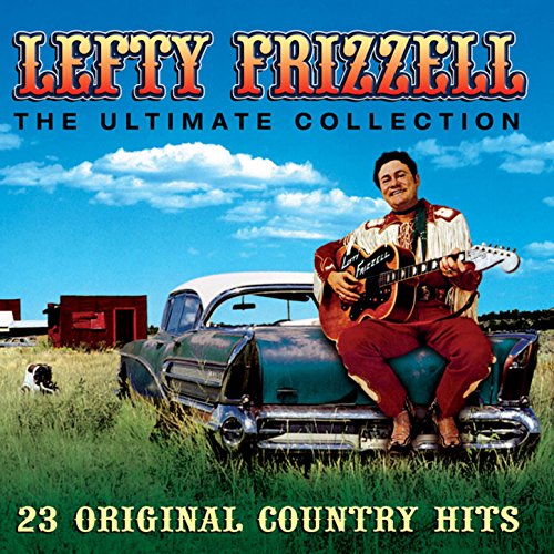 The Ultimate Collection: 23 Original Country Hits de Lefty Frizzell en Amazon Music - Amazon.es