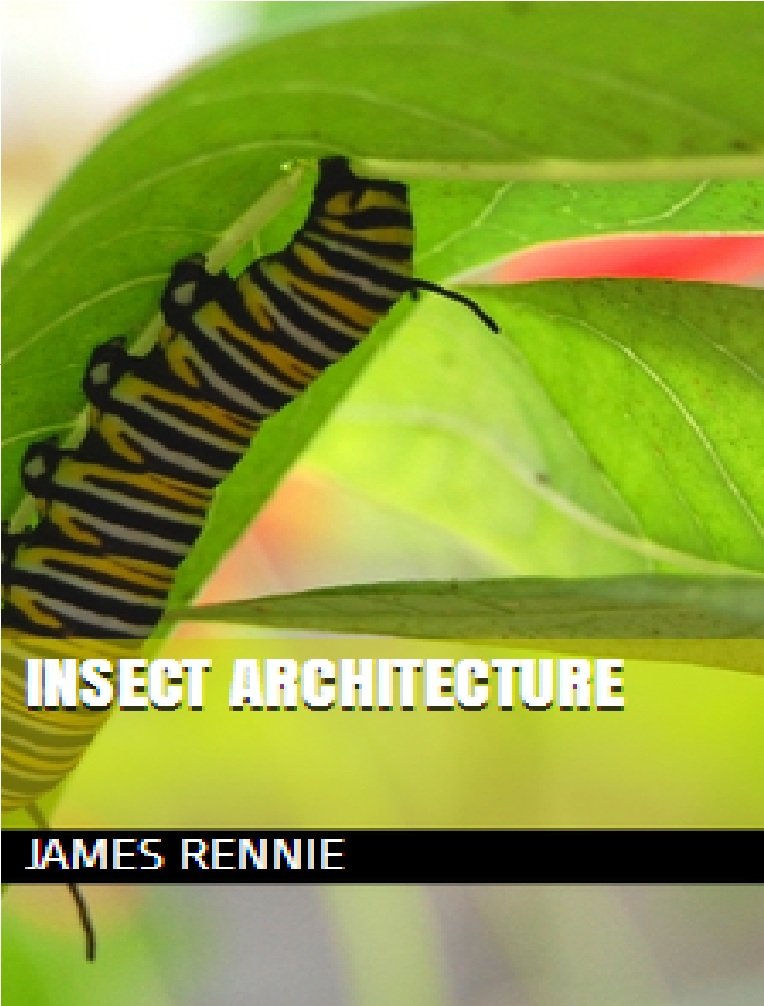 Insect architecture eBook : James Rennie: Amazon.in: Kindle Store
