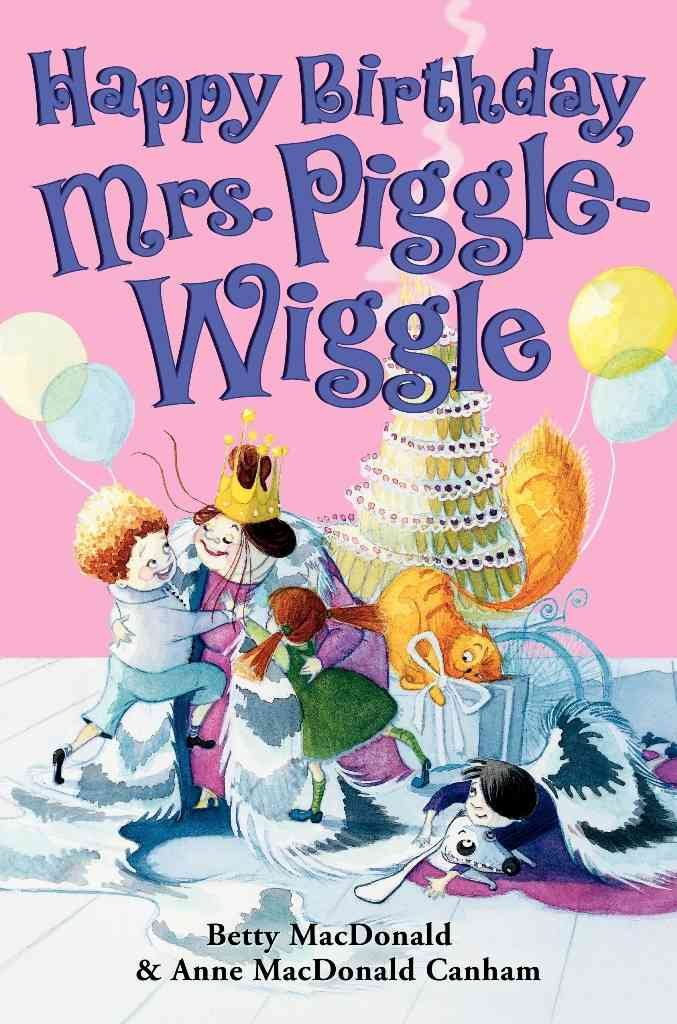 Amazon.com: Happy Birthday, Mrs. Piggle-Wiggle: 9780060728120 ...