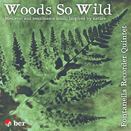Play Woods So Wild by Fontanella Recorder Quintet on Amazon Music