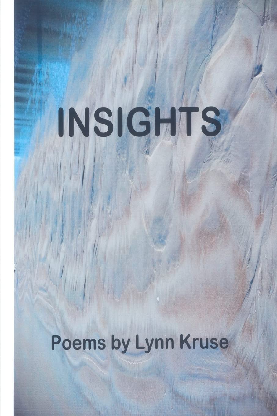 Insights: Poems by: Kruse, Lynn: 9781502913005: Amazon.com: Books