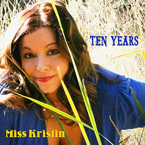 Play Ten Years by Miss Kristin on Amazon Music