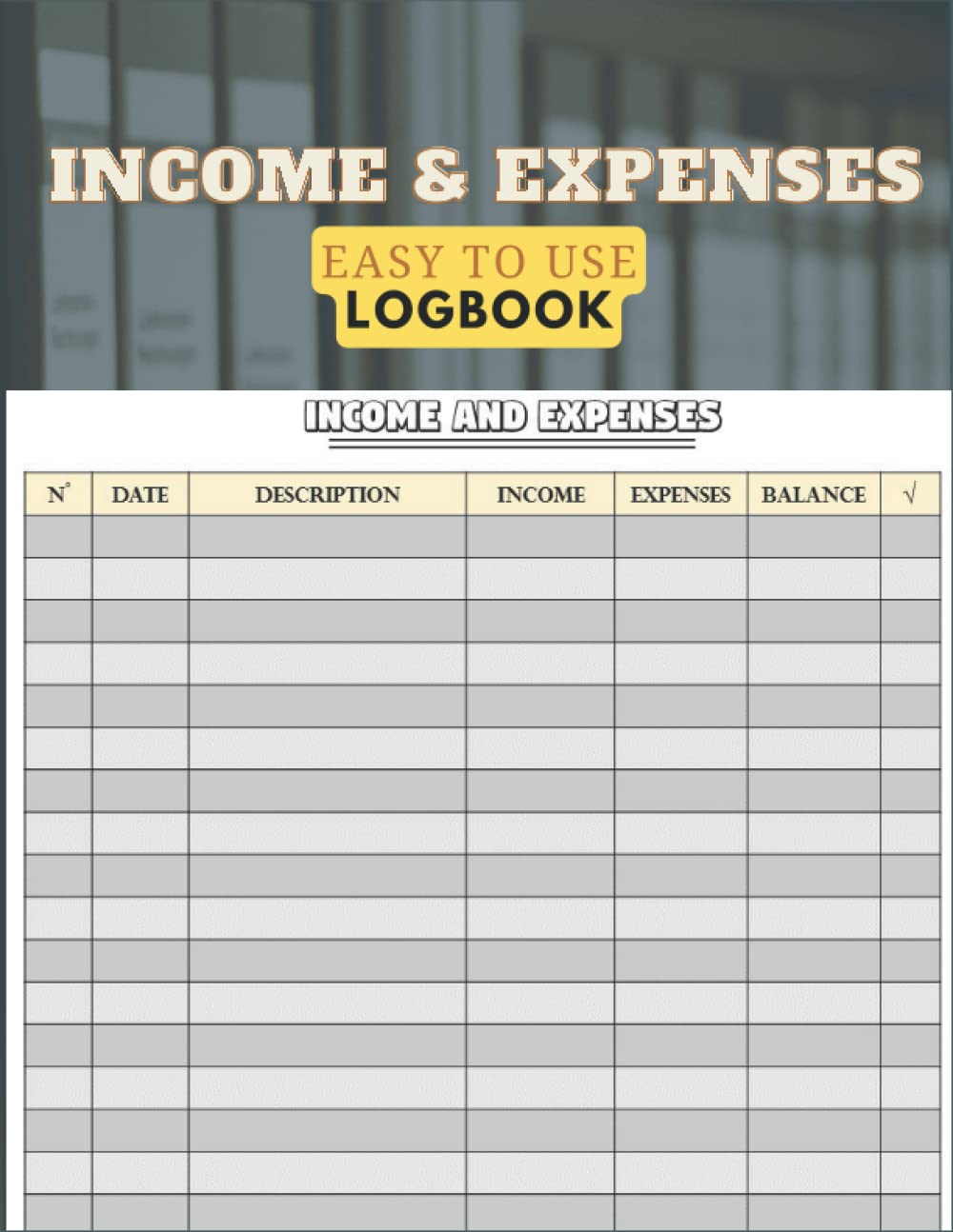 EASY TO USE INCOME AND EXPENSES LOGBOOK Keep Track Of Your Income And 