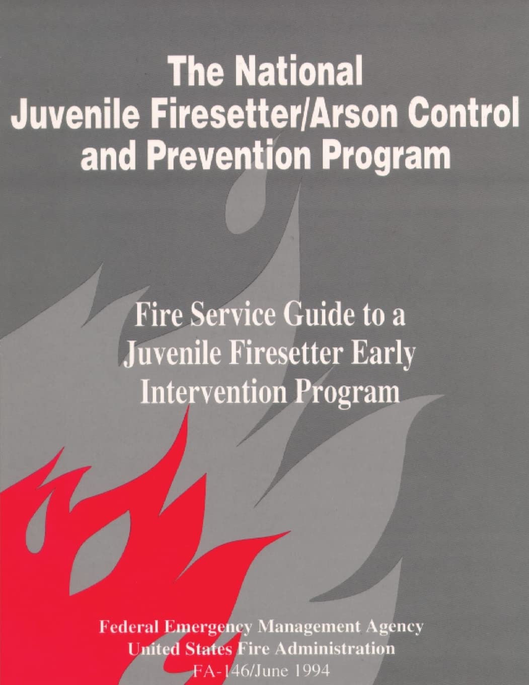 The National Juvenile Firesetter / Arson Control and Prevention Program ...