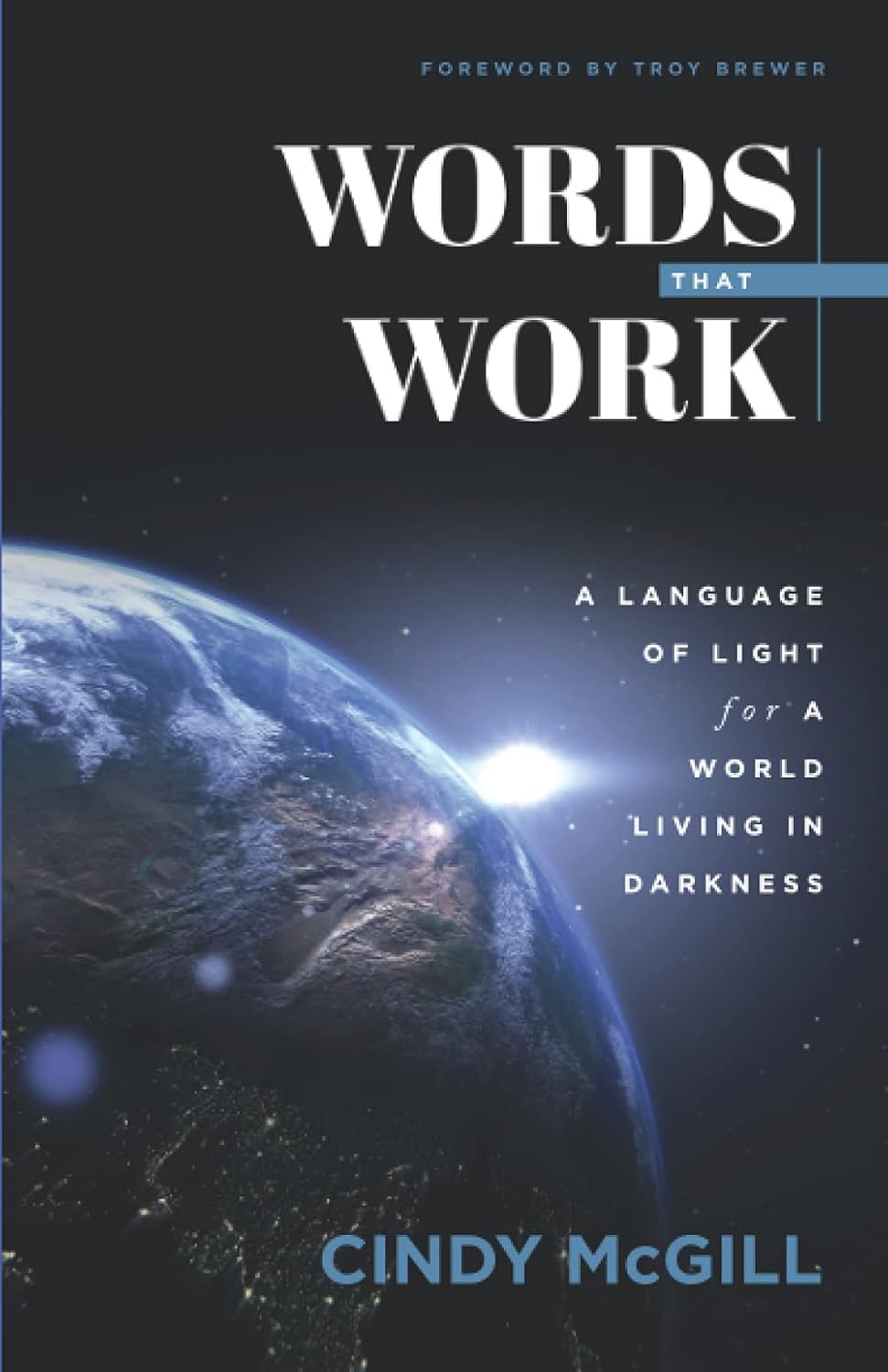 Words that Work: A Language of Light for a World Living in Darkness ...