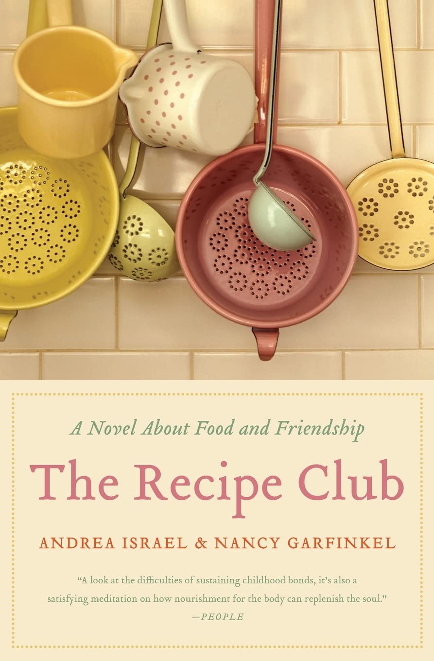 The Recipe Club: A Novel About Food and Friendship: Israel, Andrea ...