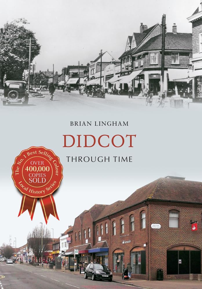 Didcot Through Time: Lingham, Brian: 9781445635880: Amazon.com: Books