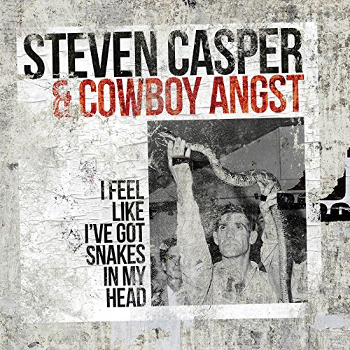 Play I Feel Like I've Got Snakes in My Head by Steven Casper & Cowboy Angst on Amazon Music