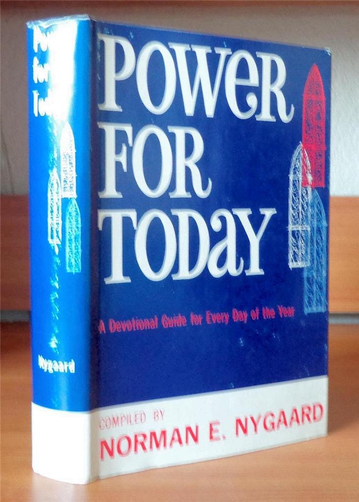Power for today: A devotional guide for every day of the year: Nygaard ...